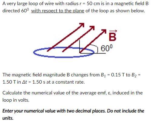 Solved A very large loop of wire with radius r = 50 cm is in | Chegg.com