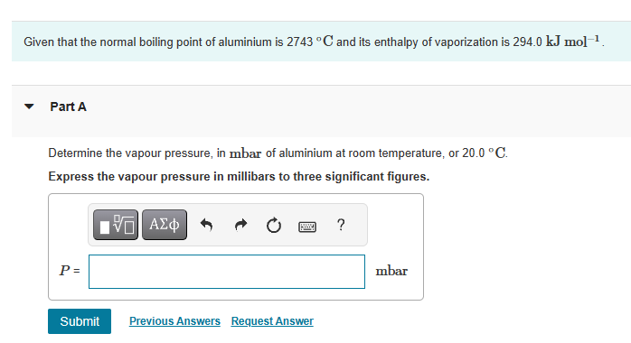 Solved Given that the normal boiling point of aluminium is | Chegg.com