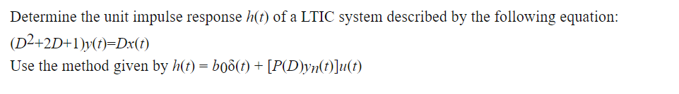 Solved Determine the unit impulse response h(t) of a LTIC | Chegg.com