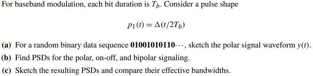 Solved 6.2-3 For baseband modulation, each bit duration is | Chegg.com