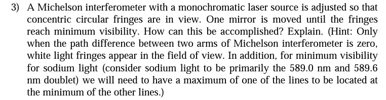 Solved 3) A Michelson interferometer with a monochromatic | Chegg.com