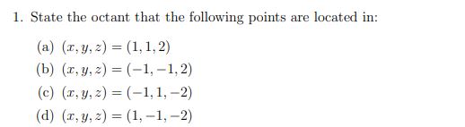 Solved 1. State the octant that the following points are | Chegg.com