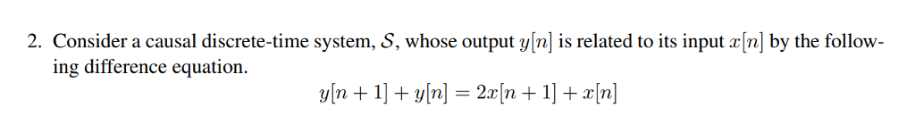 Solved 2. Consider a causal discrete-time system, S, whose | Chegg.com