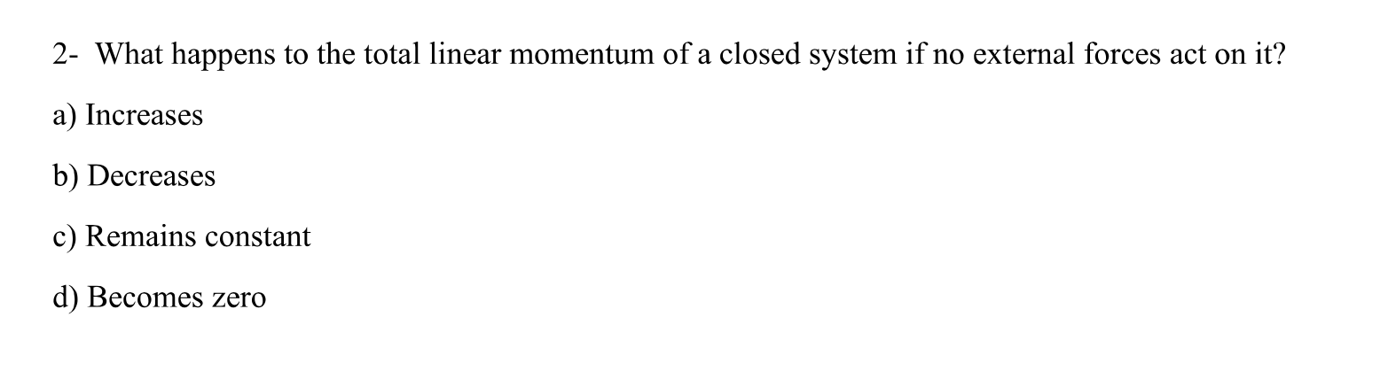 Solved 2- What happens to the total linear momentum of a | Chegg.com