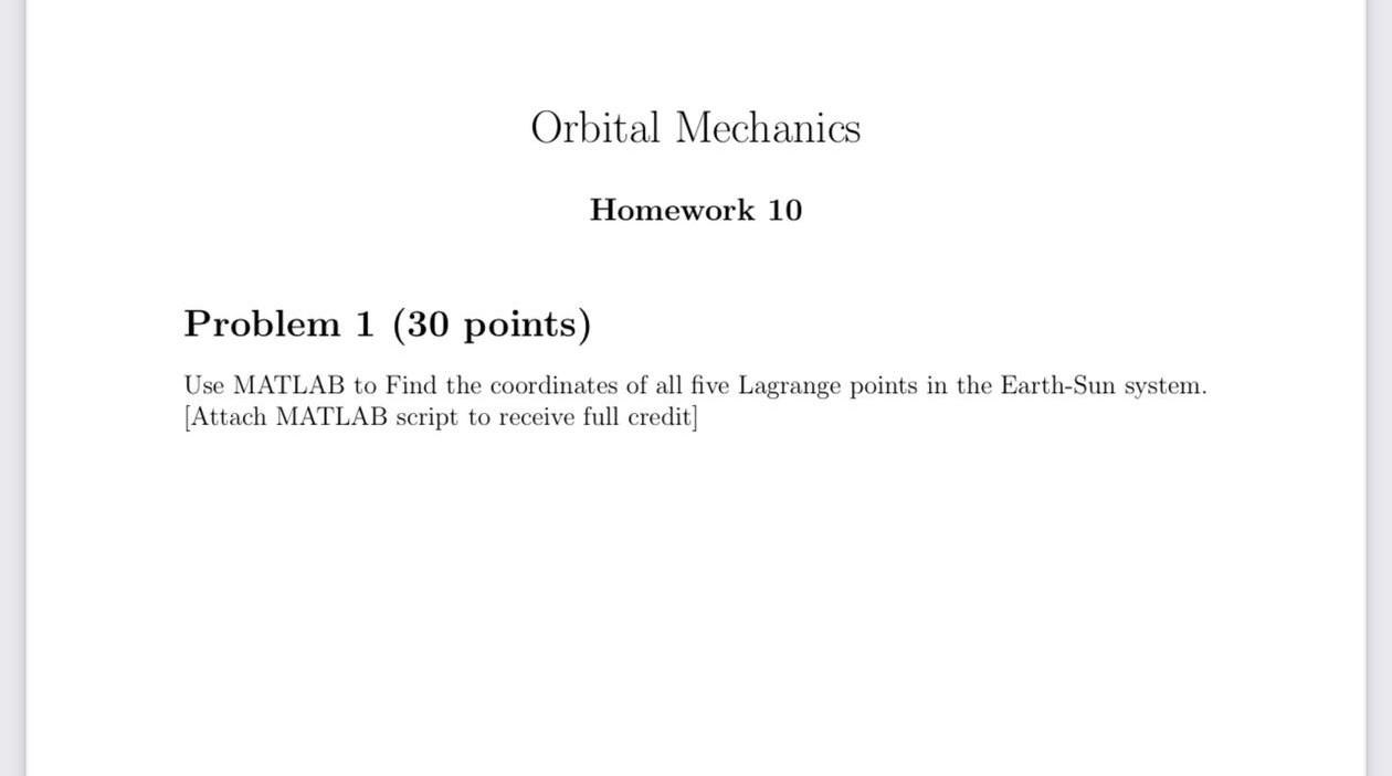 Solved Orbital Mechanics Homework 10 Problem 1 (30 points) | Chegg.com