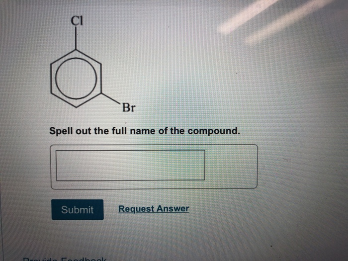 Solved Cl Spell out the full name of the compound. Submit | Chegg.com