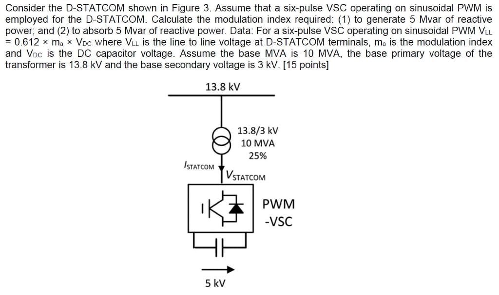 Solved Consider the D-STATCOM shown in Figure 3. Assume that | Chegg.com
