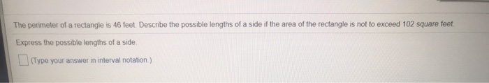 Solved The perimeter of a rectangle is 46 feet. Describe the | Chegg.com