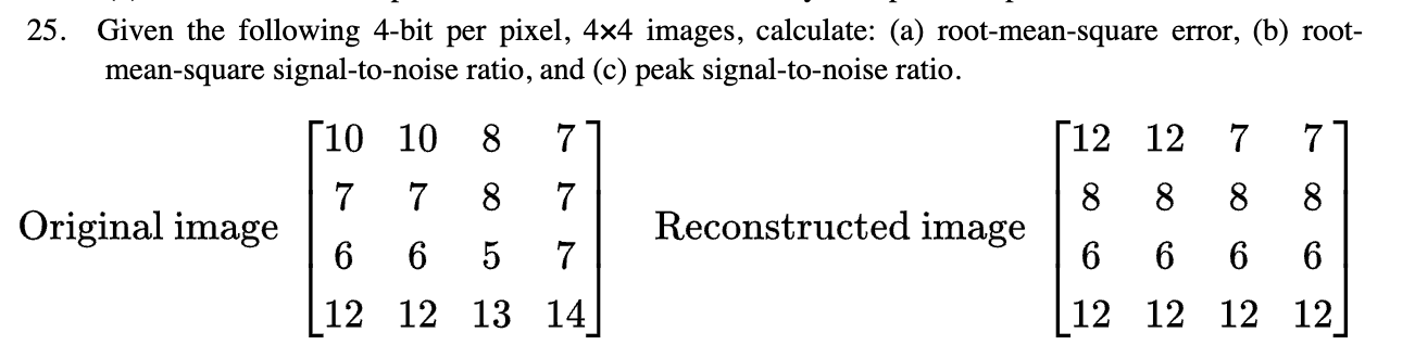 Solved 25. Given the following 4-bit per pixel, 4×4 images, | Chegg.com