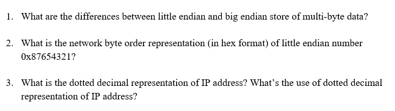 Solved 1. What are the differences between little endian and | Chegg.com