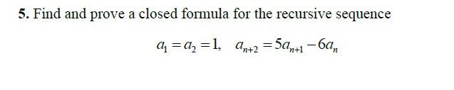 Solved 5. Find and prove a closed formula for the recursive | Chegg.com