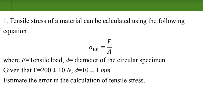 Solved 1. Tensile stress of a material can be calculated | Chegg.com