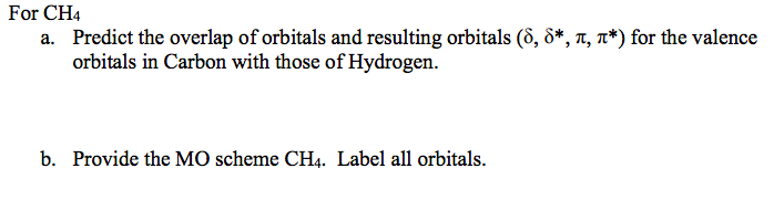 For CH4 a. Predict the overlap of orbitals and | Chegg.com