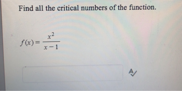 Solved Find all the critical numbers of the function. x2 x-1 | Chegg.com