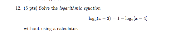Solved 12. (5 pts) Solve the logarithmic equation log2 (2-3) | Chegg.com