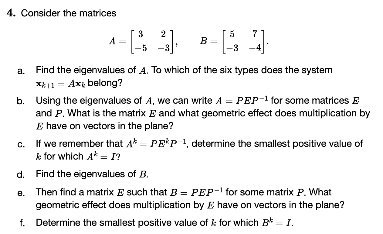 Solved 4. Consider the matrices A=[3−52−3],B=[5−37−4]. a. | Chegg.com