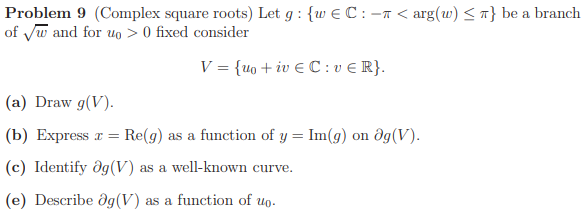 Solved Problem 9 (Complex square roots) Let g:{w∈C:−π | Chegg.com
