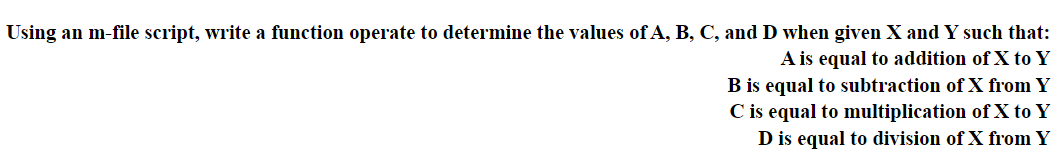 Solved Using an m-file script, write a function operate to | Chegg.com Solved Using an m-file script, write a function operate to | Chegg.com