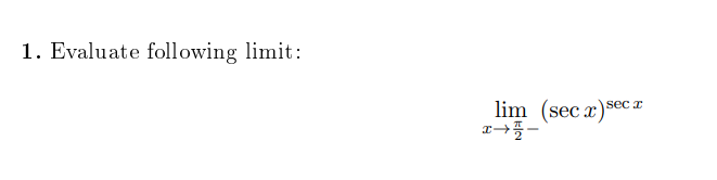 Solved 1. Evaluate following limit: lim (sec x) SECT 1 | Chegg.com