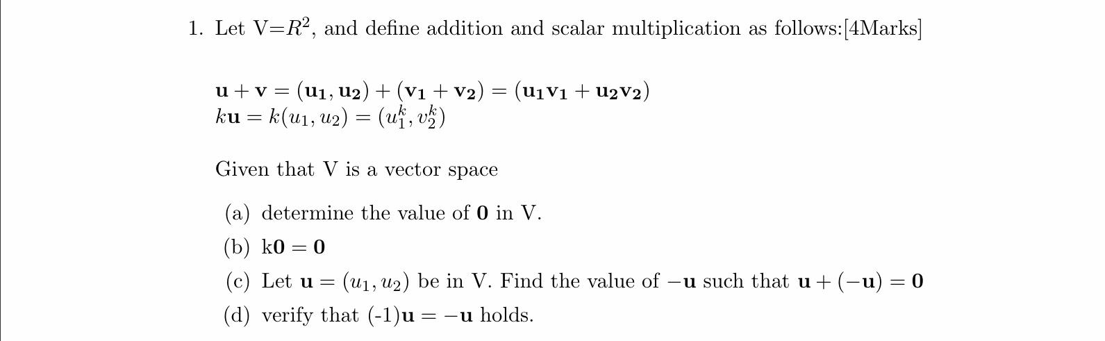 Solved 1. Let V=R2, and define addition and scalar | Chegg.com