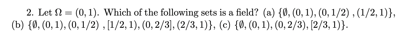 Solved 2. Let Ω=(0,1). Which of the following sets is a | Chegg.com