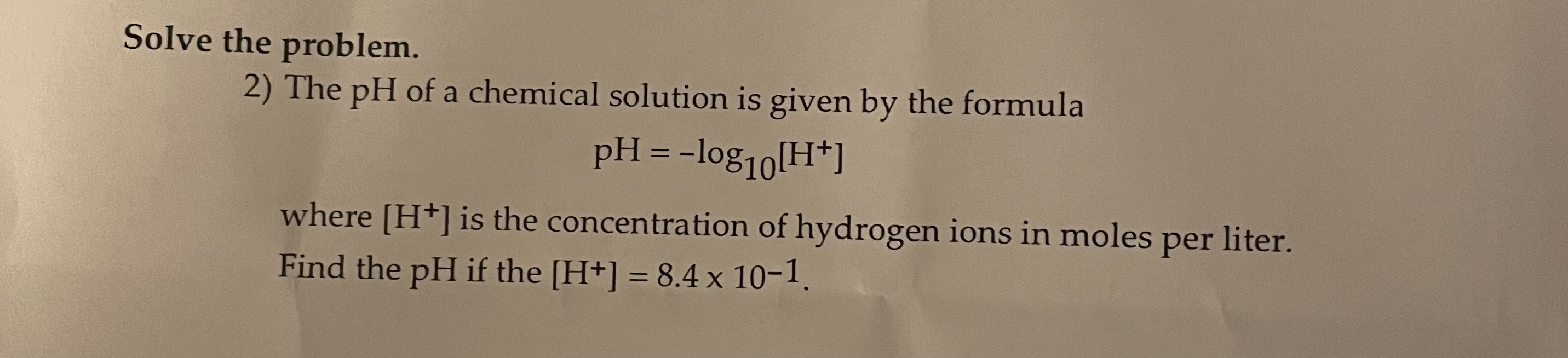 Solved Solve the problem. 2) The pH of a chemical solution | Chegg.com