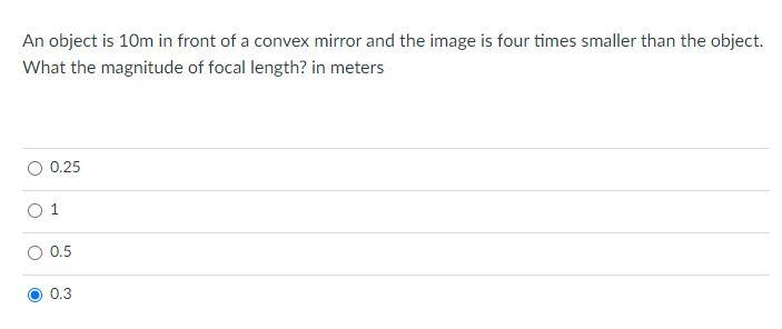 Solved An object is 10m in front of a convex mirror and the | Chegg.com