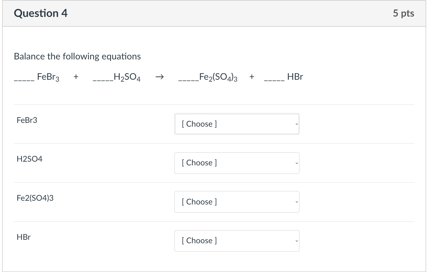 Solved Question 4 Balance the following equations FeBr3 + | Chegg.com