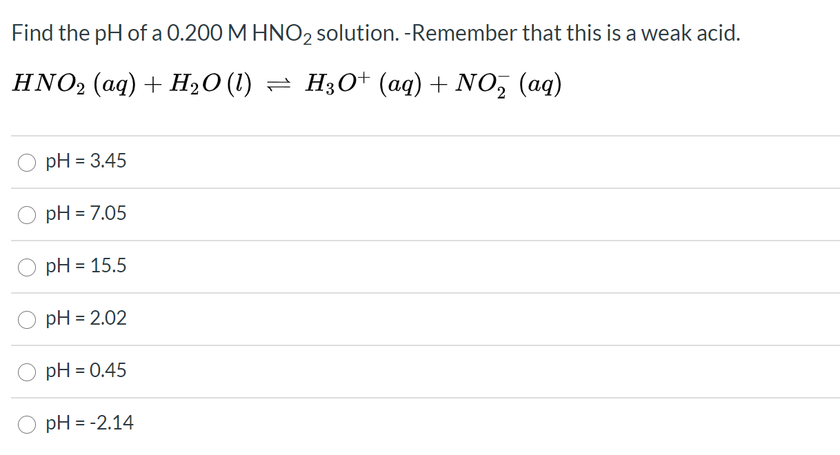 Solved Find the pH of a 0.200 M HNO2 solution. - Remember | Chegg.com
