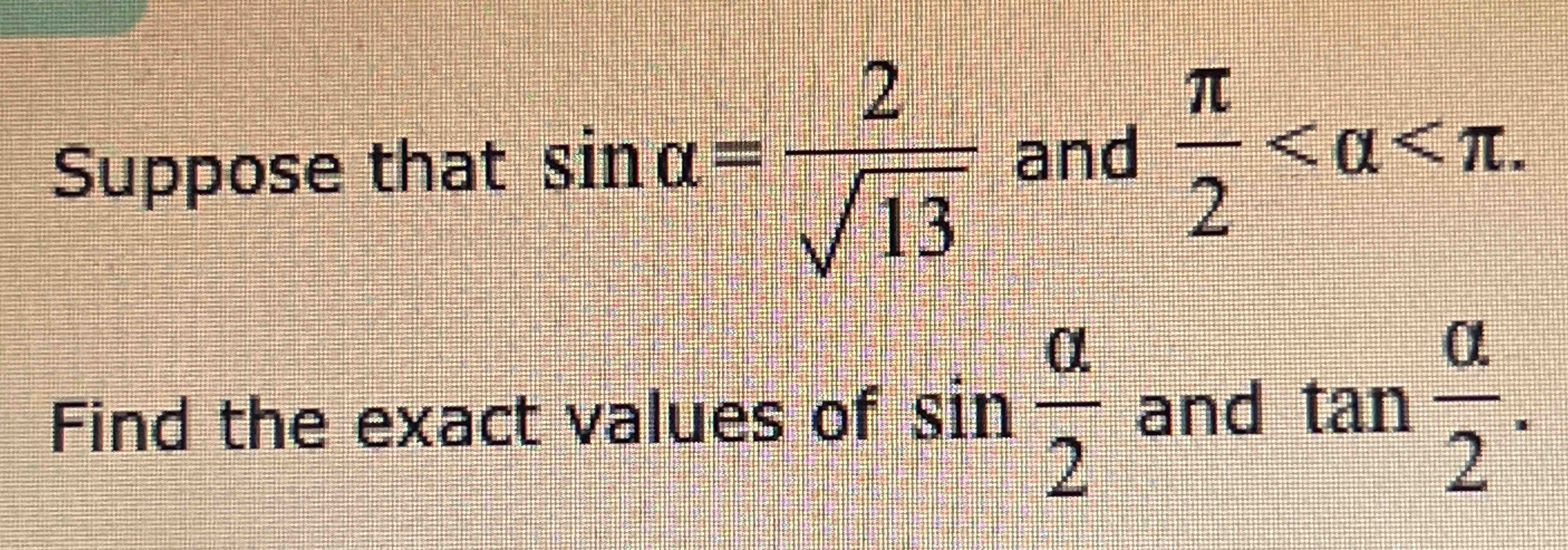Solved Suppose that sinα=2132 ﻿and π2