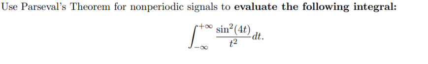 Solved Use Parseval's Theorem for nonperiodic signals to | Chegg.com