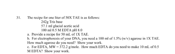 Solved The recipe for one liter of 50X TAE is as follows: | Chegg.com