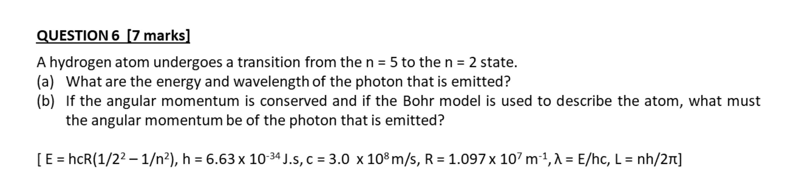 Solved QUESTION 6 (7 marks] A hydrogen atom undergoes a | Chegg.com