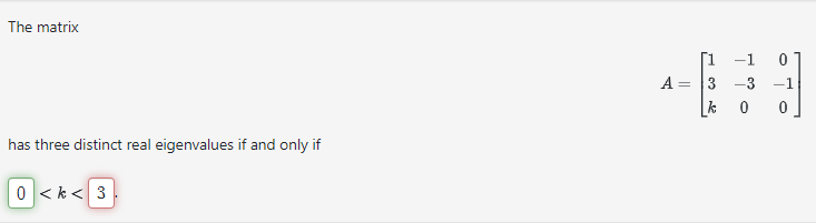 Solved The matrixA=[1-103-3-1k00]has three distinct real | Chegg.com