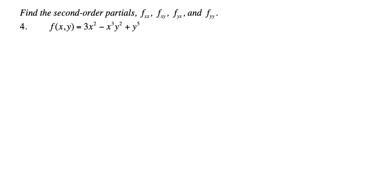 Solved Find the second-order partials, fx, fxy, fyx, and | Chegg.com Solved Find the second-order partials, fx, fxy, fyx, and | Chegg.com