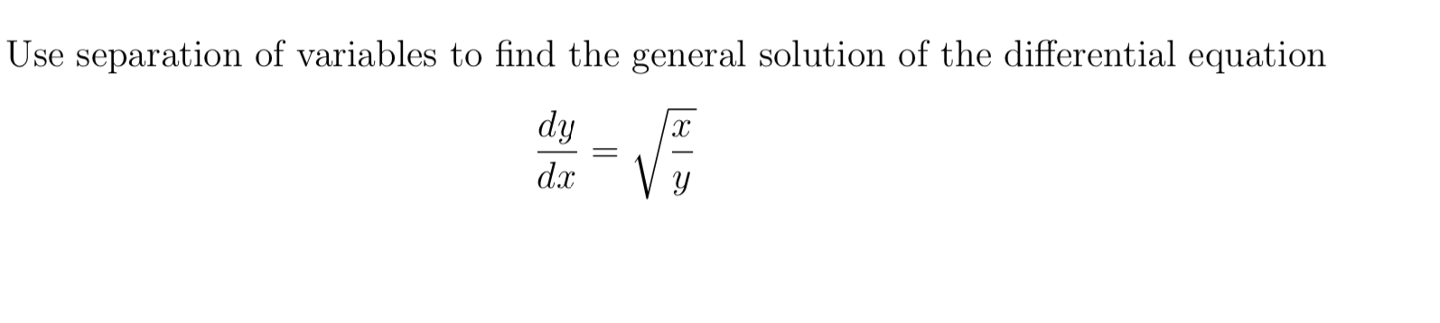 Solved Use separation of variables to find the general | Chegg.com