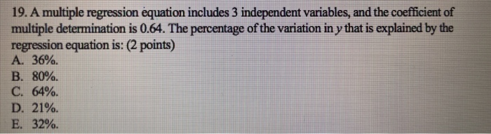 Solved 19. A multiple regression equation includes 3 | Chegg.com