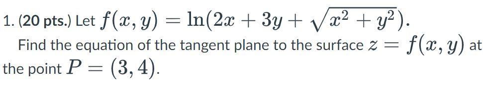 Solved 1. (20 pts.) Let f(x,y)=ln(2x+3y+x2+y2). Find the | Chegg.com
