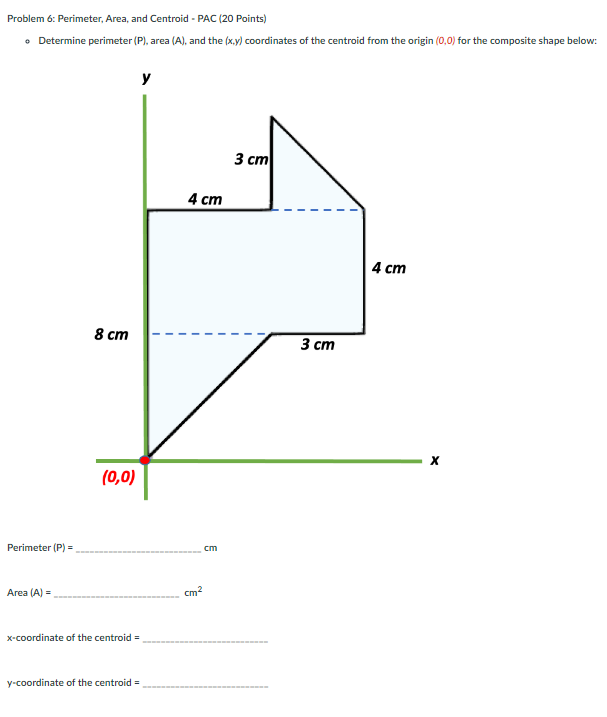 Solved Problem 6: Perimeter, Area, and Centroid - PAC (20 | Chegg.com
