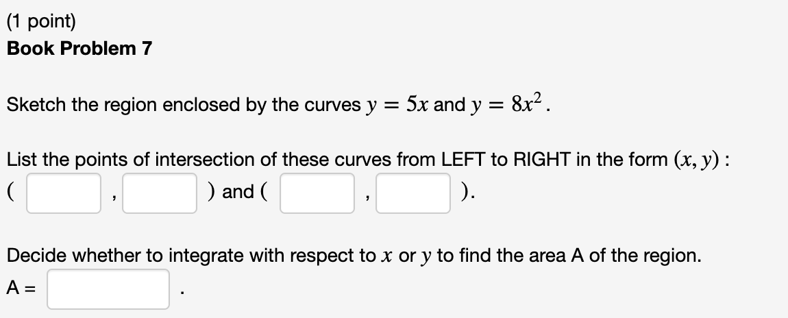 Solved (1 point) Book Problem 7 Sketch the region enclosed | Chegg.com