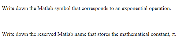 Solved Write down the Matlab symbol that corresponds to an | Chegg.com