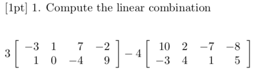 Solved (1pt] 1. Compute the linear combination 3 -3 1 7 1 0 | Chegg.com