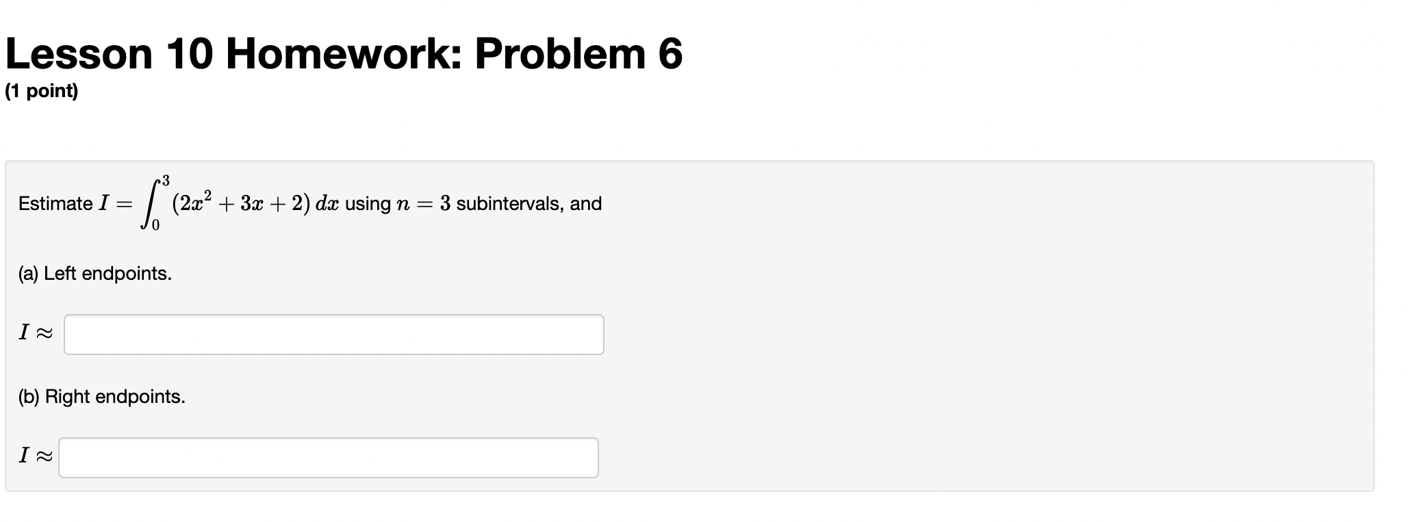 Solved Estimate I=∫03(2x2+3x+2)dx using n=3 subintervals, | Chegg.com