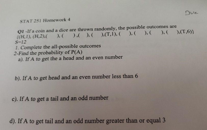 Solved Dve STAT 251 Homework 4 Q1-If a coin and a dice are | Chegg.com
