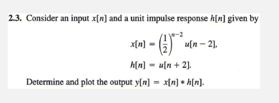 .3. Consider an input x[n] and a unit impulse | Chegg.com
