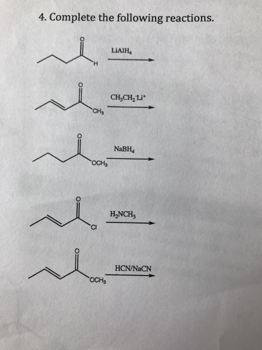 Solved 4. Complete the following reactions. LiAIH4 NaBH4 OCH | Chegg.com