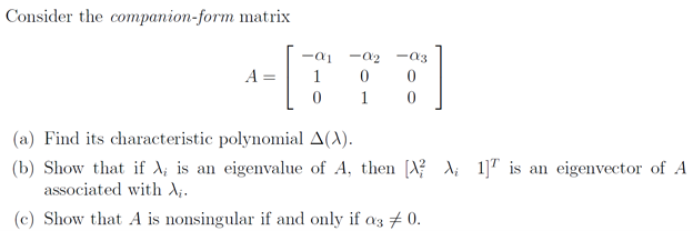 Solved Consider the companion-form matrix -01 -03 A 1 0 -02 | Chegg.com