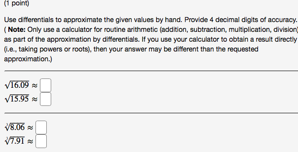 Solved (1 point) Use differentials to approximate the given | Chegg.com