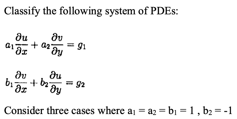 Solved Classify the following system of PDEs: | Chegg.com