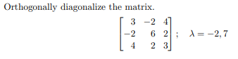 Solved Orthogonally diagonalize the matrix. | Chegg.com